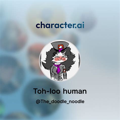 Chat With Toh Loo Human Character Ai Personalized Ai For Every Moment Of Your Day