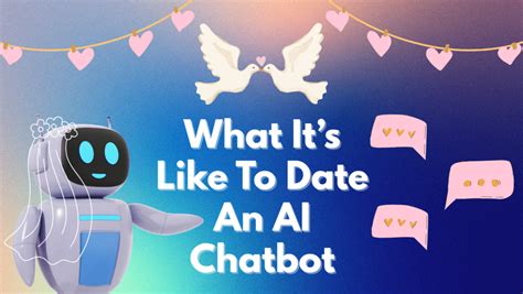 What Its Like To Date An Ai Chatbot Sex And Psychology