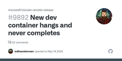 New Dev Container Hangs And Never Completes · Issue 9892 · Microsoft