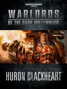 Warlords Of The Dark Millennium Huron Blackheart Background Book