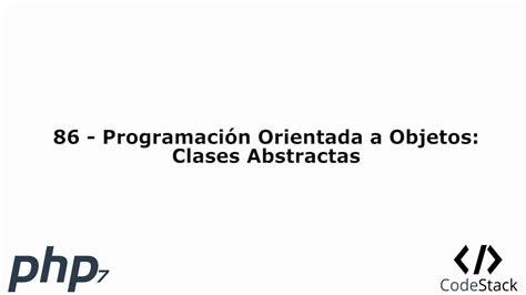 86 programación orientada a objetos clases abstractas [php 7