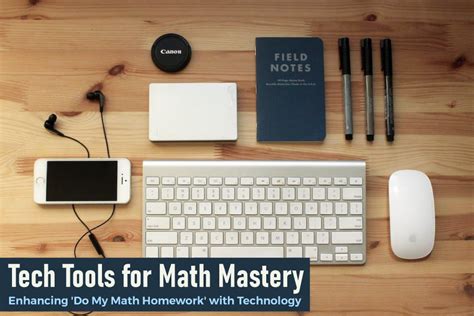 Tech Tools For Math Mastery Enhancing Do My Math Homework With