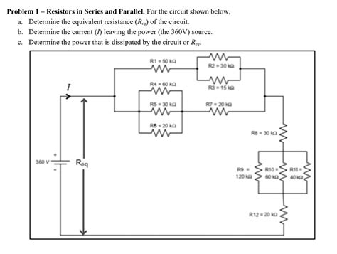 Problem 1 Resistors In Series And Parallel For The Circuit Shown Below A Determine The