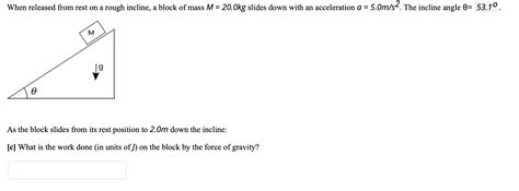 Solved When Released From Rest On A Rough Incline A Block Chegg
