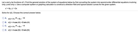 Solved Let X And Y Be Functions Of T Find The General Chegg