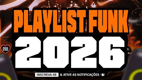 Playlist Funk 2026 SeleÇÃo As Melhores Do Funk 2026 Set Especial