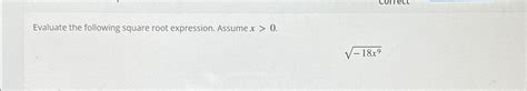 Solved Evaluate The Following Square Root Expression Assume Chegg Com