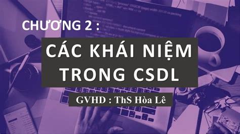 Chương 2. Các khái niệm trong CSDL | PDF
