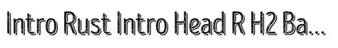 Intro Rust Intro Head R H2 Base Shade Font Webfont And Desktop Myfonts