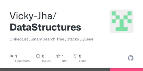 GitHub Vicky Jha DataStructures LinkedList Binary Search Tree Stacks Queue
