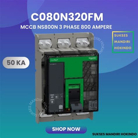 Promo Mccb Ns800n 3 Phase 800 Ampere 3p 800a Breaker 50ka C080n320fm