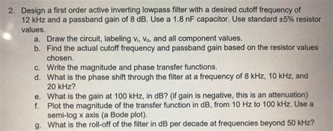 solved design a first order active inverting lowpass filter