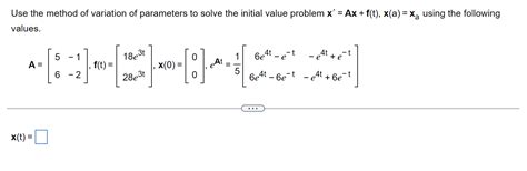 Solved Use The Method Of Variation Of Parameters To Solve Chegg