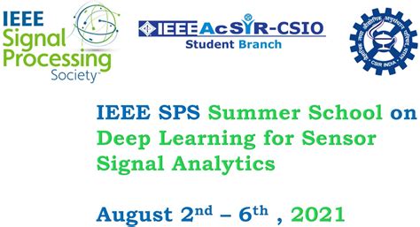 Ieee Sps Summer School On Deep Learning For Sensor Signal Analytics Date August 2nd 06th