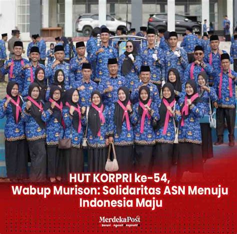 Hut Korpri Ke 54 Wabup Murison Solidaritas Asn Menuju Indonesia Maju