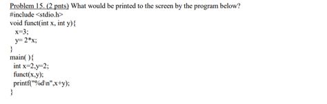 solved problem 15 2 pnts what would be printed to the