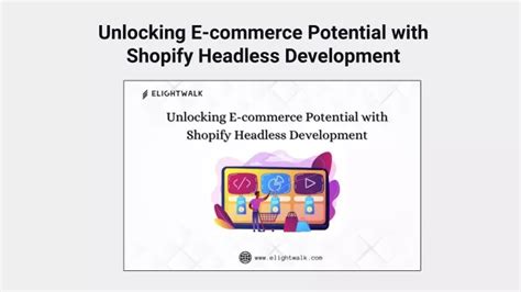 Ppt Unlocking E Commerce Potential With Shopify Headless Development Powerpoint Presentation