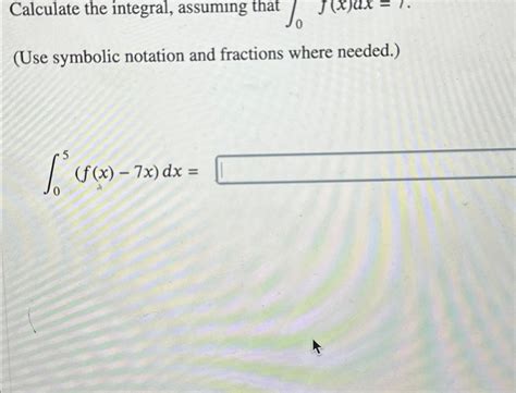 Solved Calculate The Integral Assuming That Use Symbolic