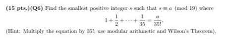 [answered] 15 pts q6 find the smallest positive integer s such that s a