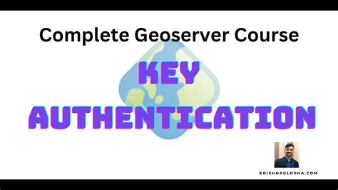 🔐 Key Authentication In Geoserver Krishna G Lodha Youtube