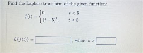 Solved Find The Laplace Transform Of The Given Function Chegg
