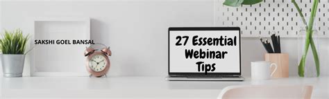 27 Essential Webinar Tips Sakshi Goel Bansal