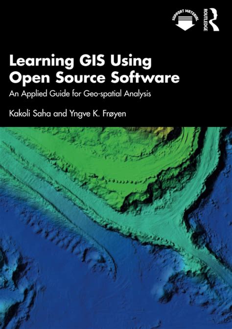 Learning GIS Using Open Source Software An Applied Guide For Geo Spatial Analysis Saha