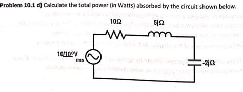 Solved Problem D Calculate The Total Power In Watts Chegg