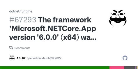 The Framework Microsoft NETCore App Version 6 0 0 X64 Was Not Found But 6 0 3 Is