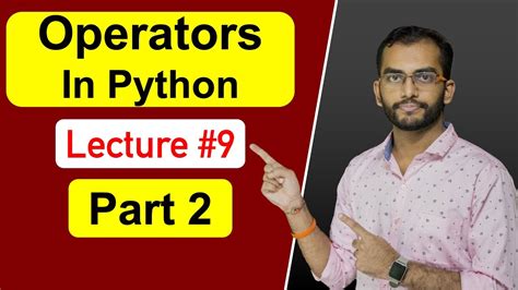 operators in python part 2 operator precedence lecture 9 by