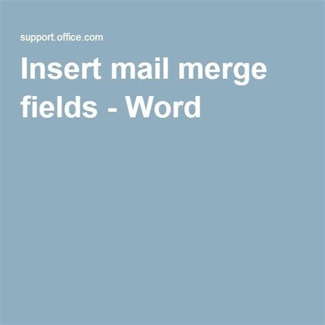 Insert Mail Merge Fields Microsoft Support Mail Merge Merge Microsoft Support