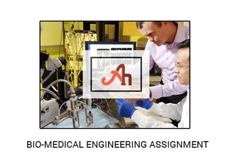 Biomedical Engineering Assignment Help Need Assignment Help