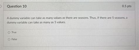 Solved A Dummy Variable Can Take As Many Values As There Are Chegg
