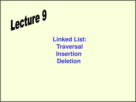 Ppt Linked List Traversal Insertion Deletion Powerpoint Presentation Id244648