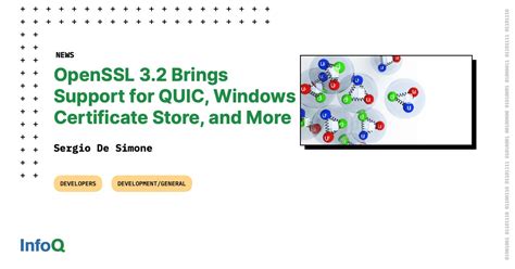 openssl 3 2 brings support for quic windows certificate store and