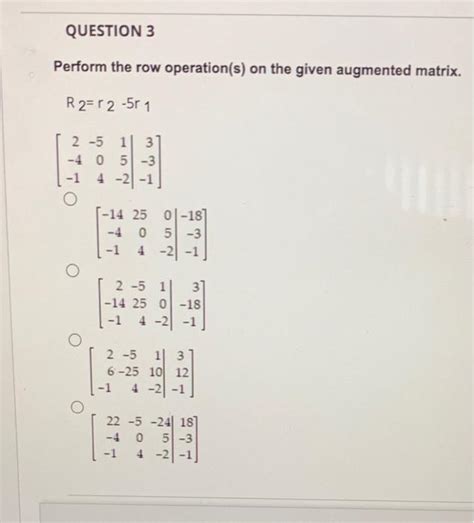 Solved Perform The Row Operation S On The Given Augmented Chegg