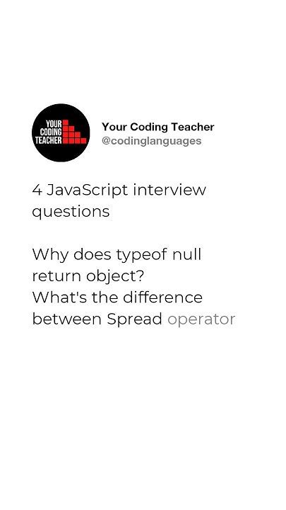 4 Javascript Interview Questions Why Does Typeof Null Return Object Whats The Difference Betwe
