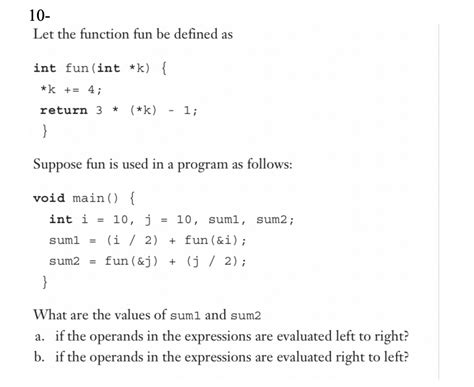 solved let the function fun be defined as int fun int ∗k {
