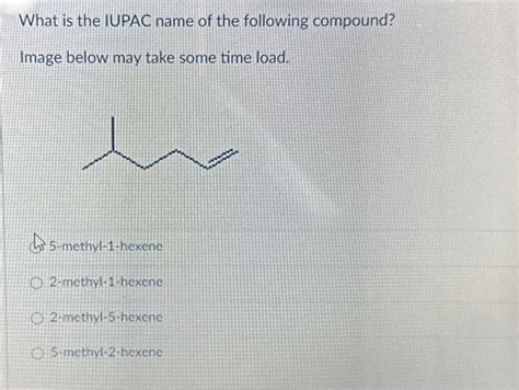 Solved What Is The Iupac Name Of The Following Compound