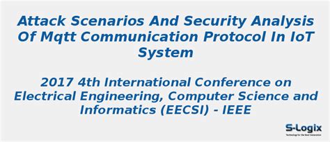 Attack Scenarios And Security Analysis Of Mqtt Protocol S Logix
