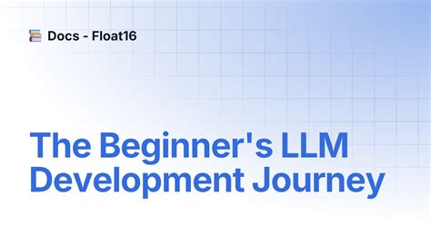 The Beginners Llm Development Journey Docs Float16
