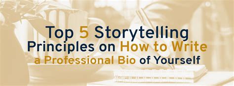 Top Storytelling Principles On How To Write A Professional Bio Of Yourself Latinpresarios