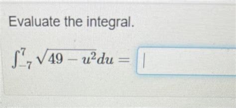 Solved Evaluate The Integral Chegg Com