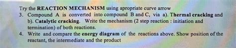 SOLVED Try The REACTION MECHANISM Using Apropriate Curve Arrow Compound Is Converted Into