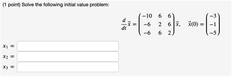 Solved 1 Point Solve The Following Initial Value Problem