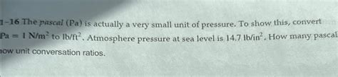 Solved 1 16 The Pascal Pa Is Actually A Very Small Unit Of