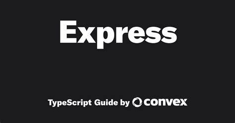 Express Typescript Guide By Convex
