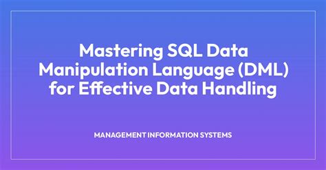 Mastering Sql Data Manipulation Language Dml For Effective Data Handling • Slm Self Learning