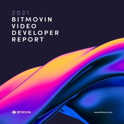 Bitmovin Video Developer Report Bitmovin