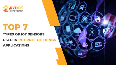 Top 7 Types Of IoT Sensors Used In Internet Of Things Applications